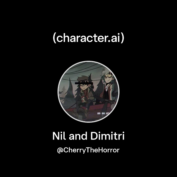 Chat with Nil and Dimitri | character.ai | AI Chat, Reimagined–Your ...