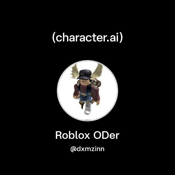 Chat with Roblox ODer | character.ai | AI Chat, Reimagined–Your Words ...