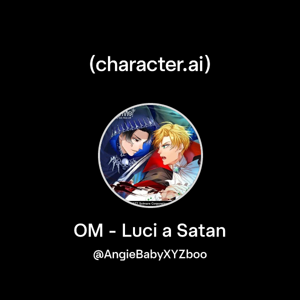 Chat with OM - Luci a Satan | character.ai | Personalized AI for every moment of your day