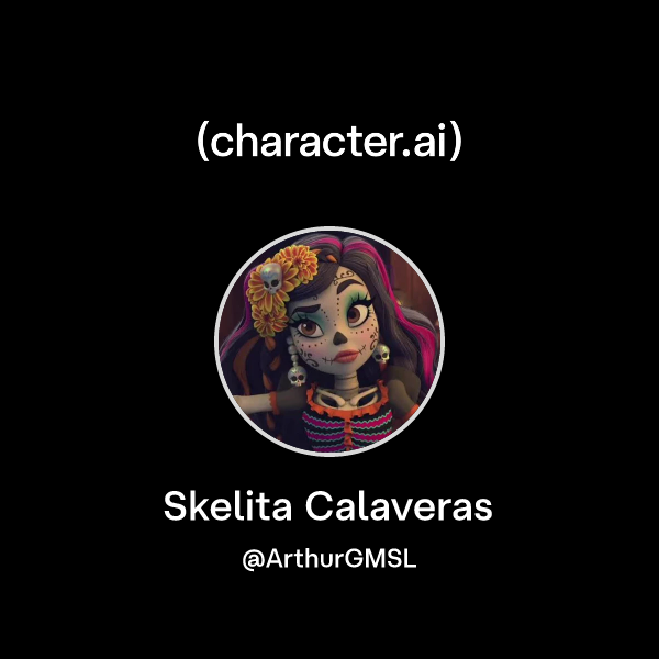 Chat with Skelita Calaveras | character.ai | AI Chat, Reimagined–Your ...