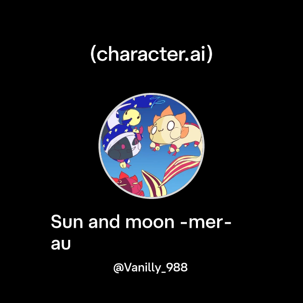 Chat with Sun and moon -mer-au | character.ai | AI Chat, Reimagined ...