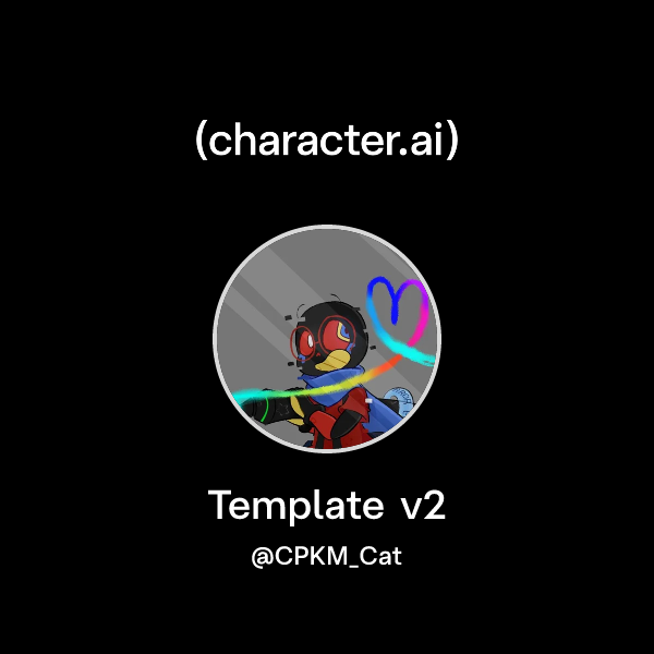 Chat with Template v2 | character.ai | AI Chat, Reimagined–Your Words ...