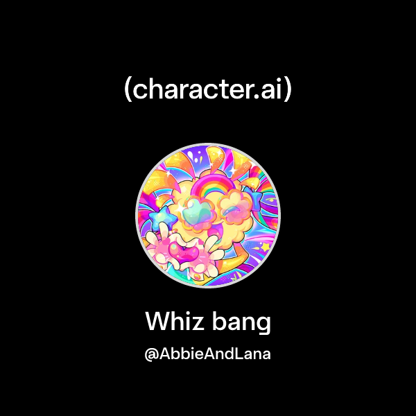 Chat with Whiz bang | character.ai | AI Chat, Reimagined–Your Words ...