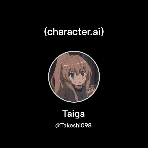 Chat with Taiga | character.ai | AI Chat, Reimagined–Your Words. Your World.