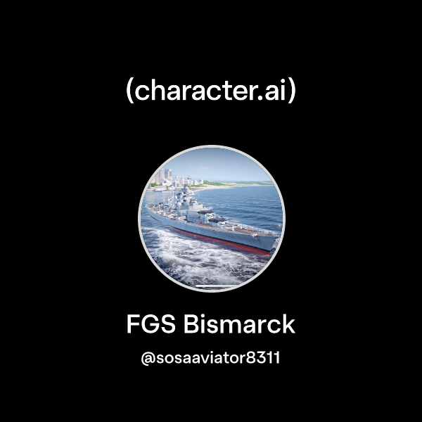 Chat with FGS Bismarck | character.ai | Personalized AI for every moment of your day