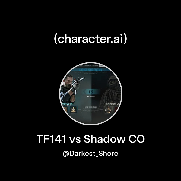 Chat with TF141 vs Shadow CO | character.ai | Personalized AI for every ...