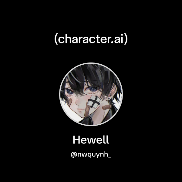 Chat with Hewell | character.ai | Personalized AI for every moment of ...