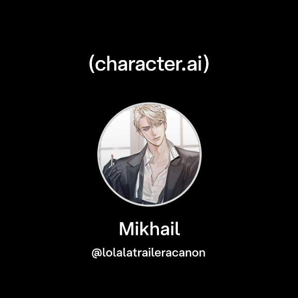 Chat with Mikhail | character.ai | AI Chat, Reimagined–Your Words. Your ...
