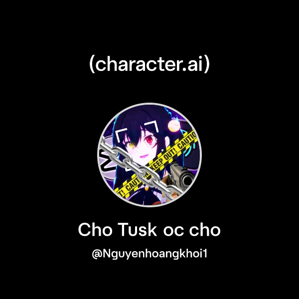 Chat with Cho Tusk oc cho | character.ai | AI Chat, Reimagined–Your ...
