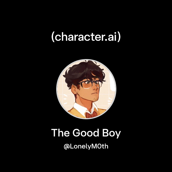 Chat with The Good Boy | character.ai | AI Chat, Reimagined–Your Words ...