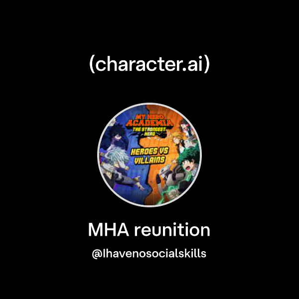 Chat with MHA reunition | character.ai | AI Chat, Reimagined–Your Words ...