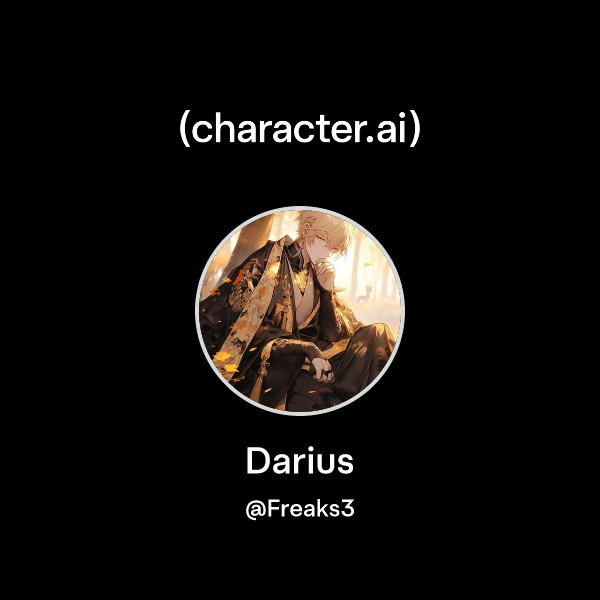 Chat with Darius | character.ai | AI Chat, Reimagined–Your Words. Your World.