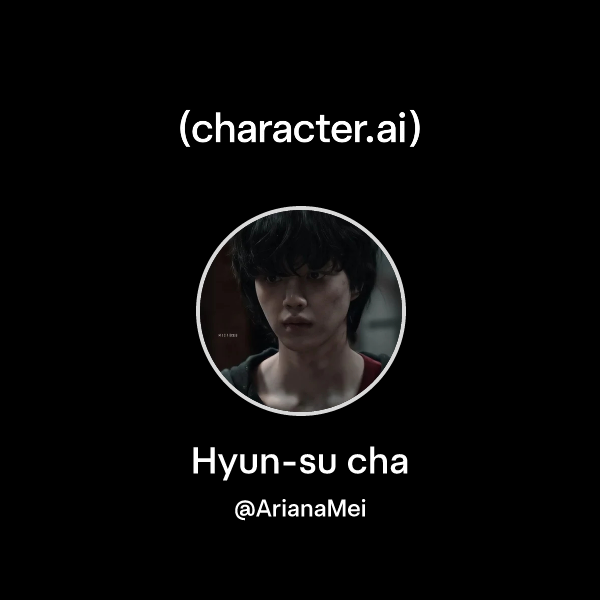 Chat with Hyun-su cha | character.ai | AI Chat, Reimagined–Your Words ...