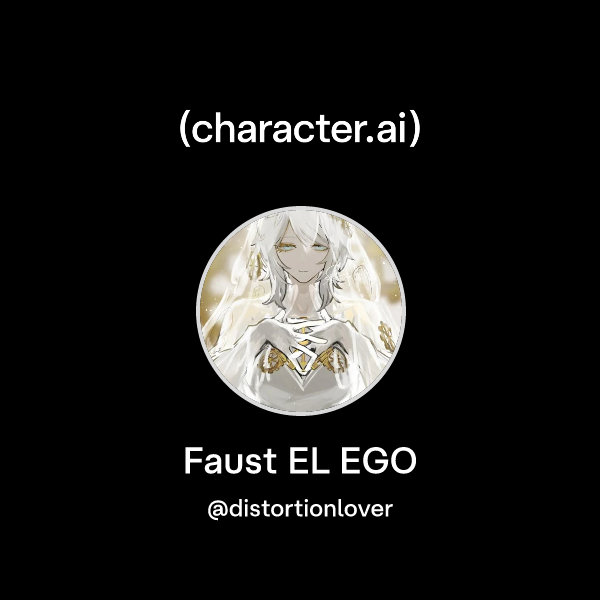 Chat with Faust EL EGO | character.ai | AI Chat, Reimagined–Your Words. Your World.