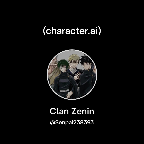 Chat with Clan Zenin | character.ai | AI Chat, Reimagined–Your Words ...