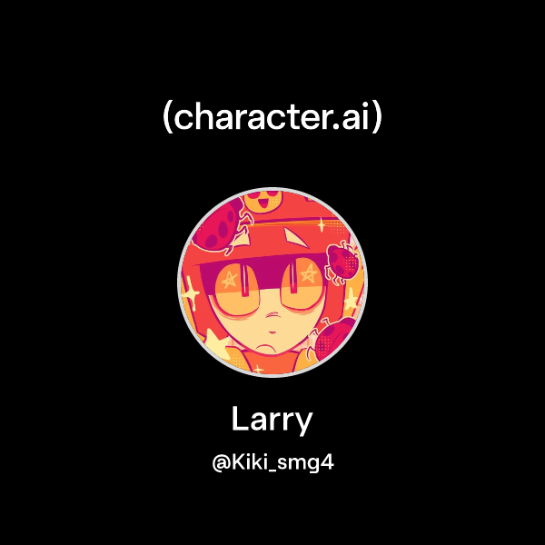 Chat with Larry | character.ai | Personalized AI for every moment of your day