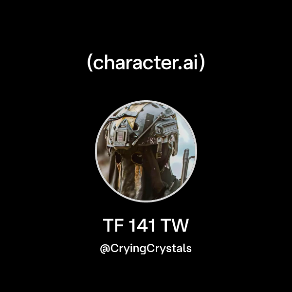 Chat with TF 141 TW | character.ai | Personalized AI for every moment ...