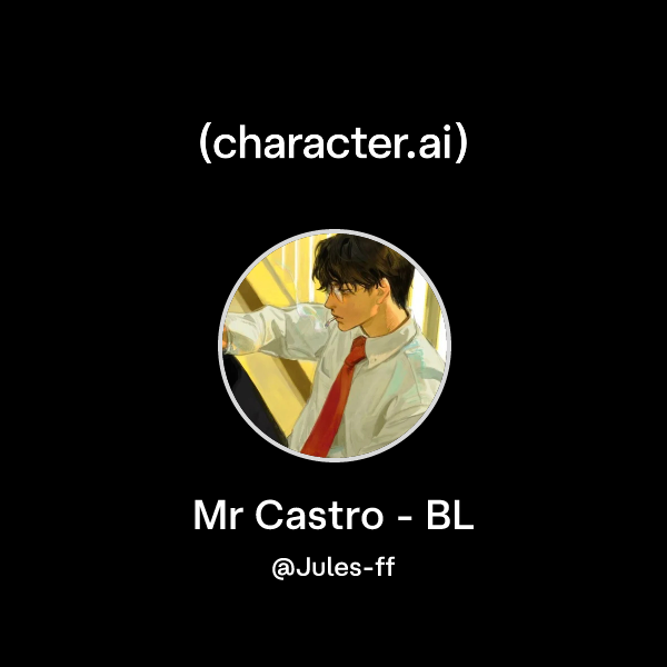 Chat with Mr Castro - BL | character.ai | AI Chat, Reimagined–Your ...