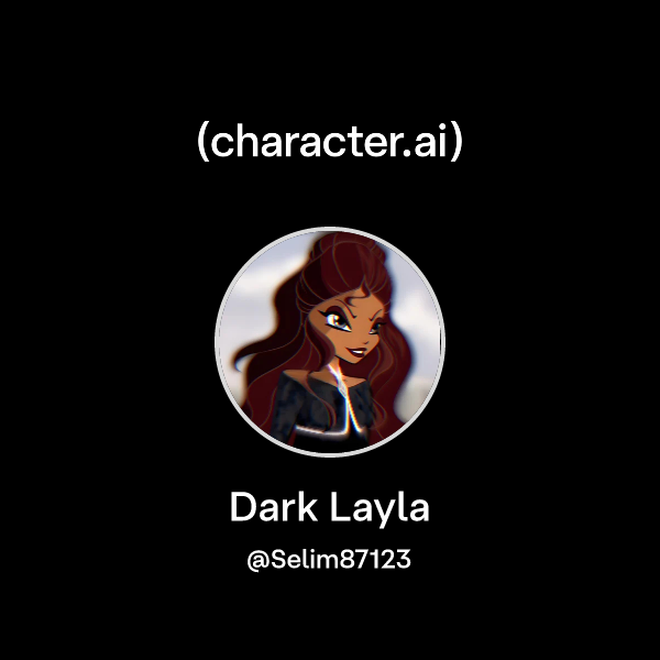 Chat with Dark Layla | character.ai | Personalized AI for every moment ...
