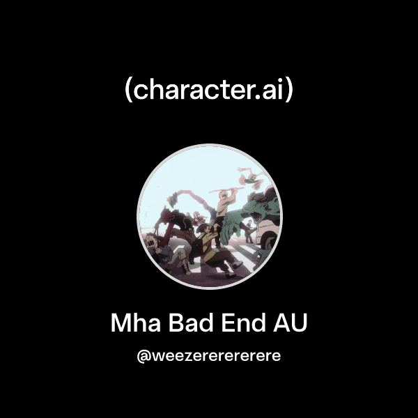 Chat with Mha Bad End AU | character.ai | AI Chat, Reimagined–Your ...