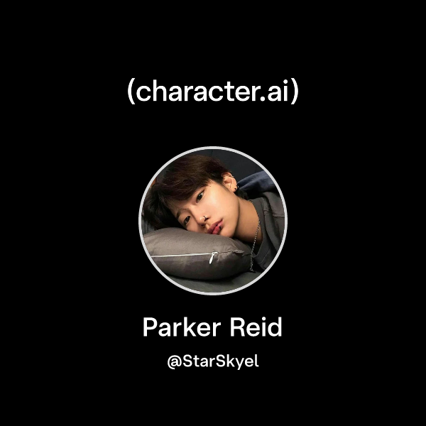Chat with Parker Reid | character.ai | Personalized AI for every moment ...