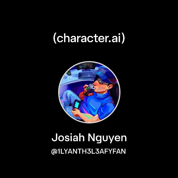 Chat with Josiah Nguyen | character.ai | AI Chat, Reimagined–Your Words ...