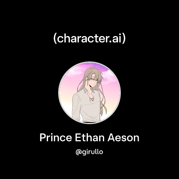 Chat with Prince Ethan Aeson | character.ai | Personalized AI for every ...