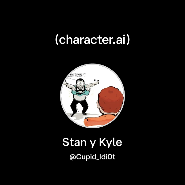 Chat with Stan y Kyle | character.ai | Personalized AI for every moment ...