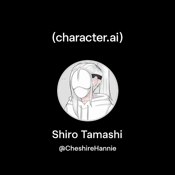 Chat with Shiro Tamashi | character.ai | Personalized AI for every moment of your day