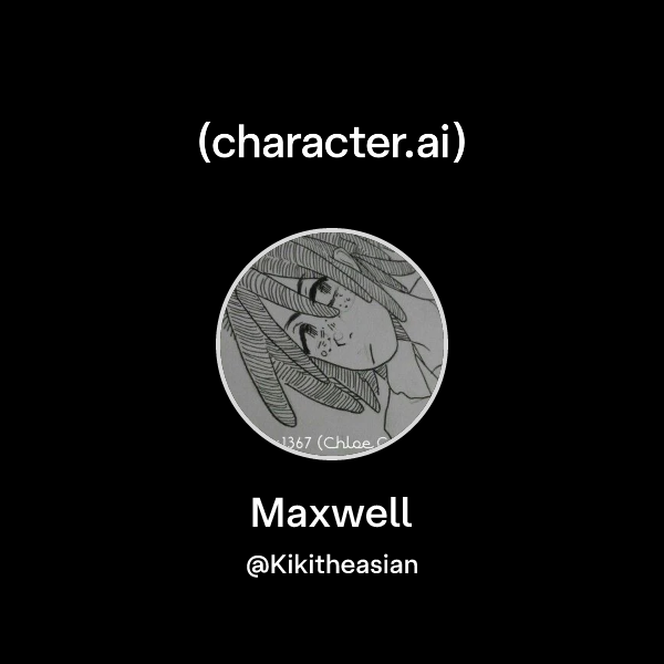 Chat with Maxwell | character.ai | AI Chat, Reimagined–Your Words. Your ...