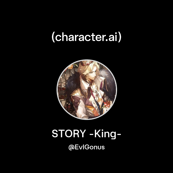 Chat with STORY -King- | character.ai | AI Chat, Reimagined–Your Words ...