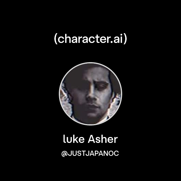 Chat with luke Asher | character.ai | Personalized AI for every moment ...
