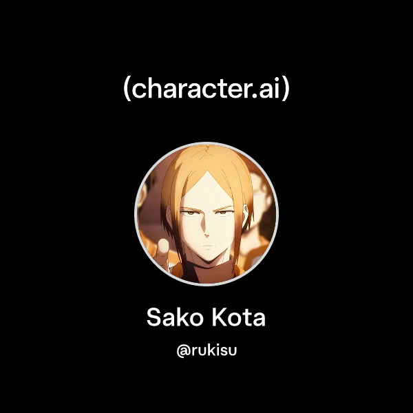 Chat with Sako Kota | character.ai | AI Chat, Reimagined–Your Words. Your World.