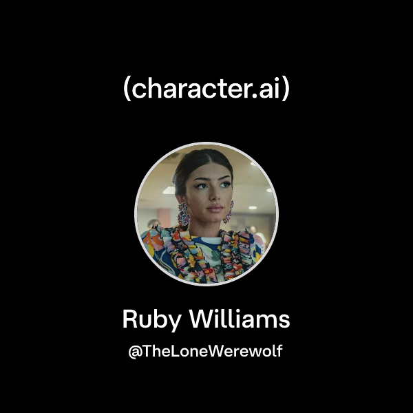 Chat with Ruby Williams | character.ai | AI Chat, Reimagined–Your Words ...