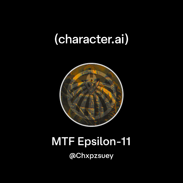 Chat with MTF Epsilon-11 | character.ai | AI Chat, Reimagined–Your ...
