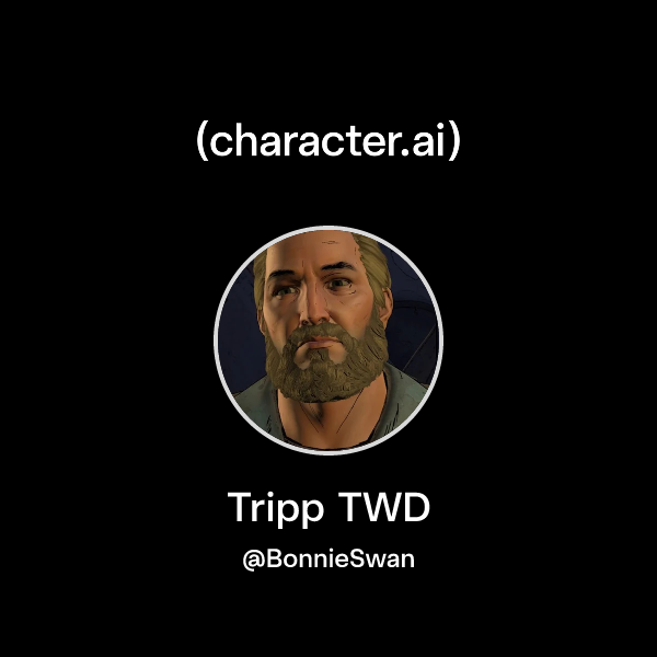Chat with Tripp TWD | character.ai | AI Chat, Reimagined–Your Words ...