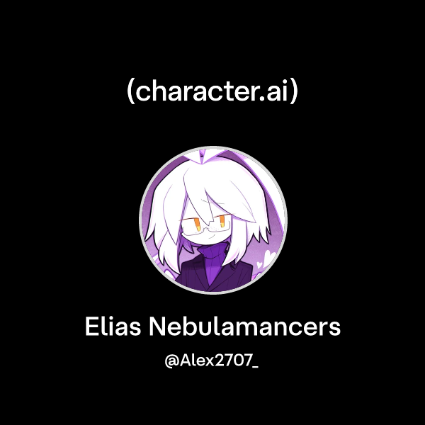 Chat with Elias Nebulamancers | character.ai | Personalized AI for ...