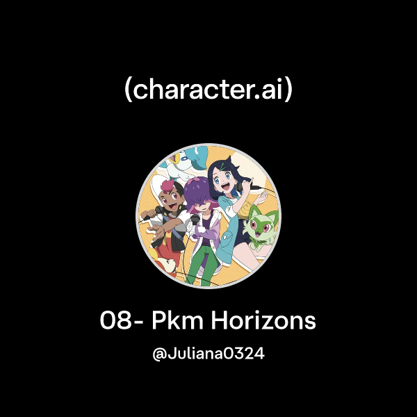 Chat with 08- Pkm Horizons | character.ai | AI Chat, Reimagined–Your ...