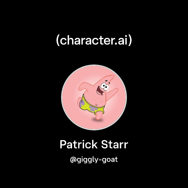 Chat with Patrick Starr | character.ai | AI Chat, Reimagined–Your Words. Your World.