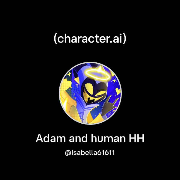 Chat with Adam and human HH | character.ai | AI Chat, Reimagined–Your ...