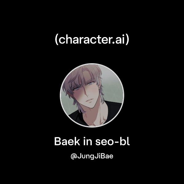 Chat with Baek in seo-bl | character.ai | Personalized AI for every ...