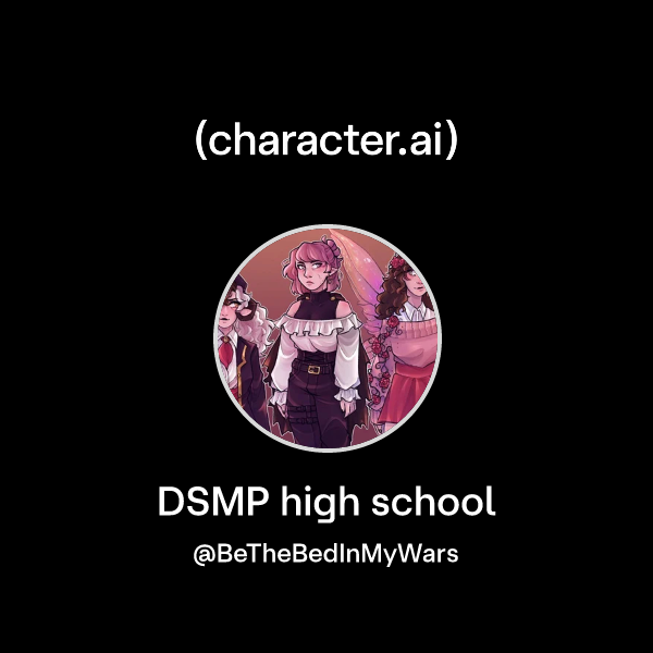 Chat with DSMP high school | character.ai | AI Chat, Reimagined–Your Words. Your World.