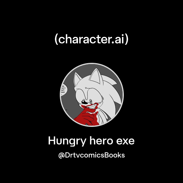 Chat with Hungry hero exe | character.ai | AI Chat, Reimagined–Your Words. Your World.