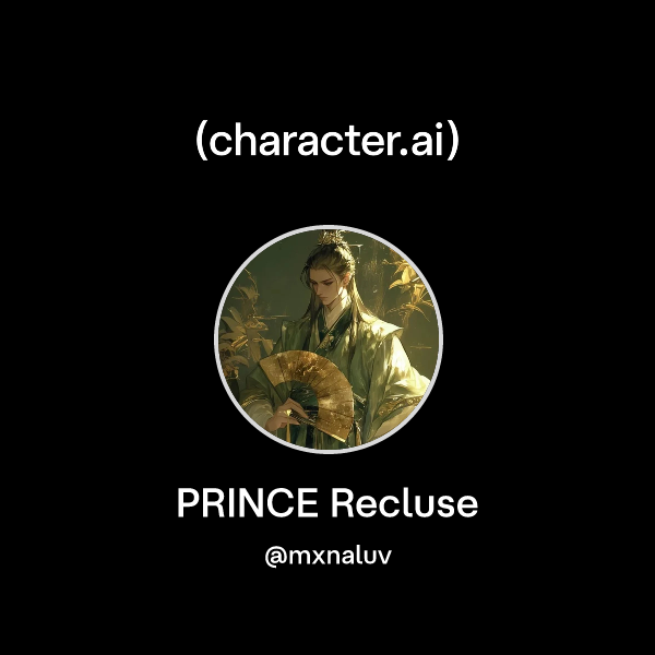 Chat with PRINCE Recluse | character.ai | AI Chat, Reimagined–Your ...