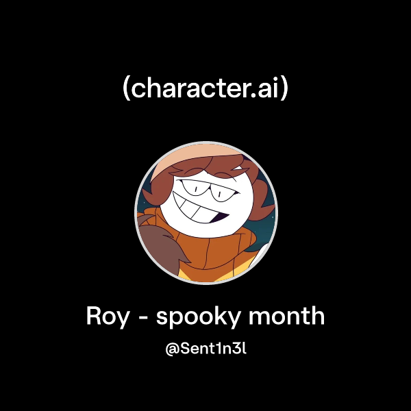 Chat with Roy - spooky month | character.ai | Personalized AI for every ...