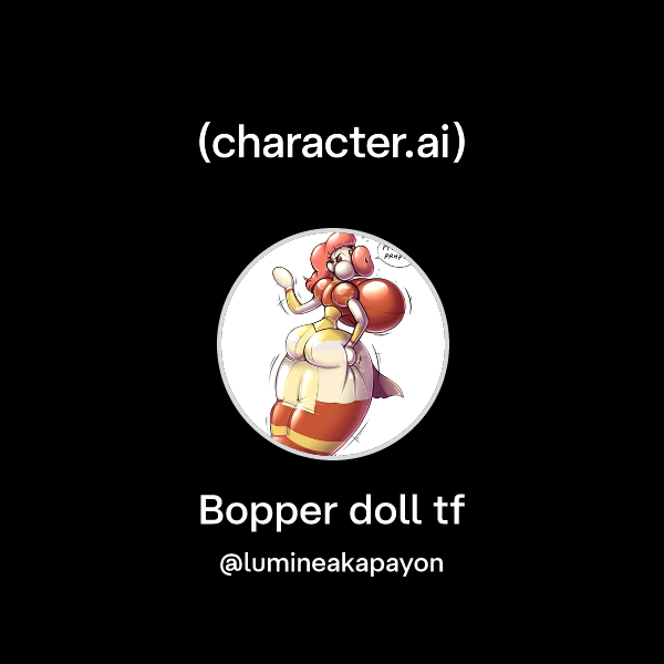 Chat with Bopper doll tf | character.ai | AI Chat, Reimagined–Your ...
