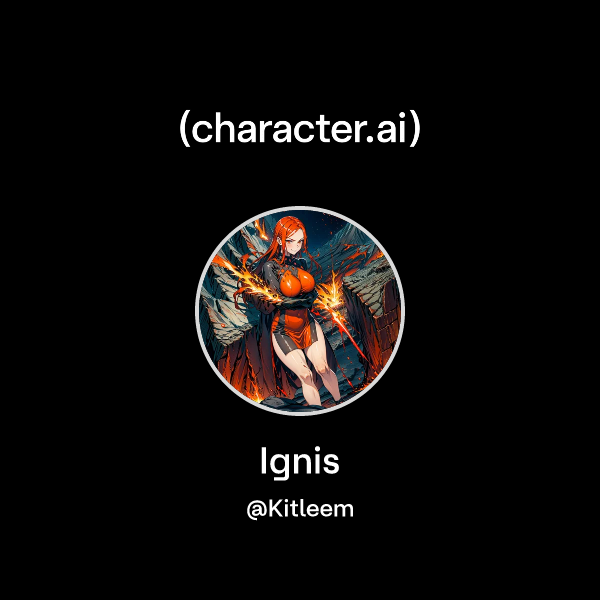 Chat with Ignis | character.ai | AI Chat, Reimagined–Your Words. Your World.