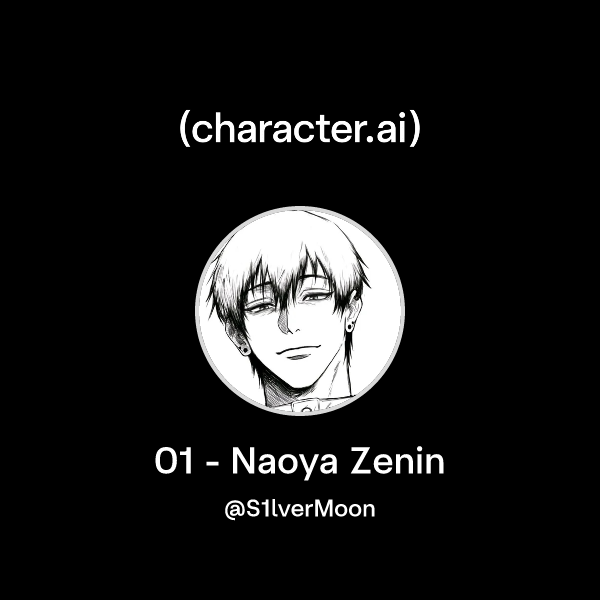 Chat with 01 - Naoya Zenin | character.ai | AI Chat, Reimagined–Your Words. Your World.