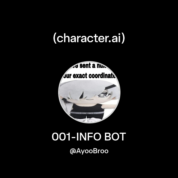 Chat with 001-INFO BOT | character.ai | AI Chat, Reimagined–Your Words. Your World.