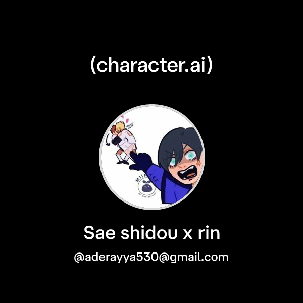Chat with Sae shidou x rin | character.ai | AI Chat, Reimagined–Your ...